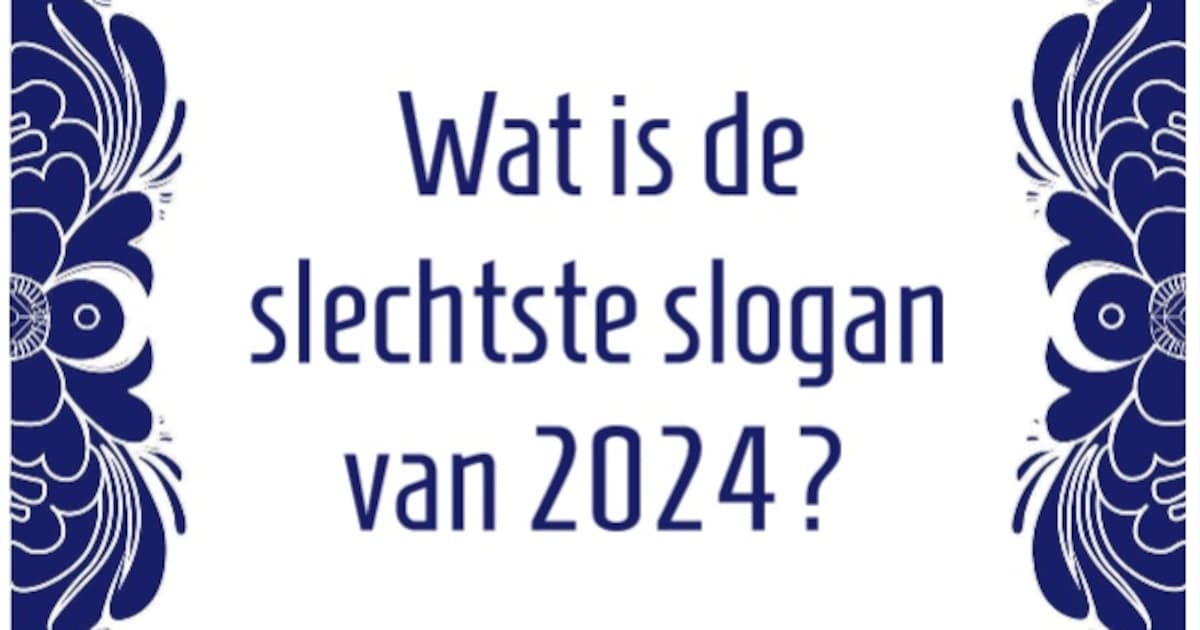 Dit is de slechtste slogan van 2024: ‘Ik zeg dit al jaren als mijn ...